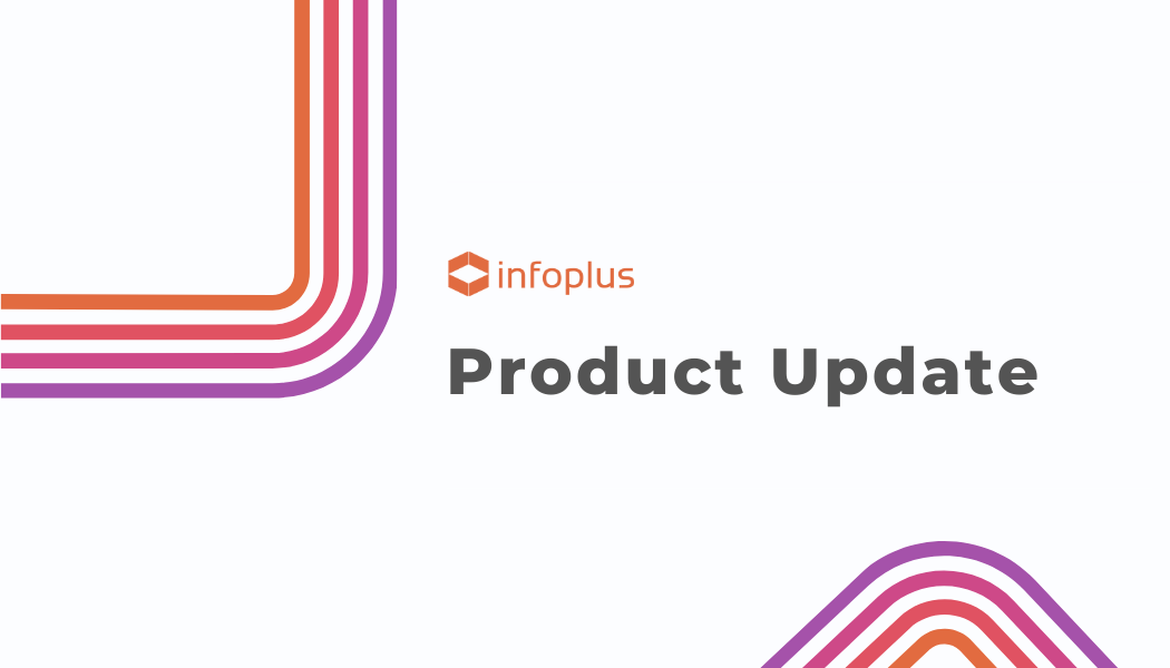 Infoplus Product Update - May 13, 2022