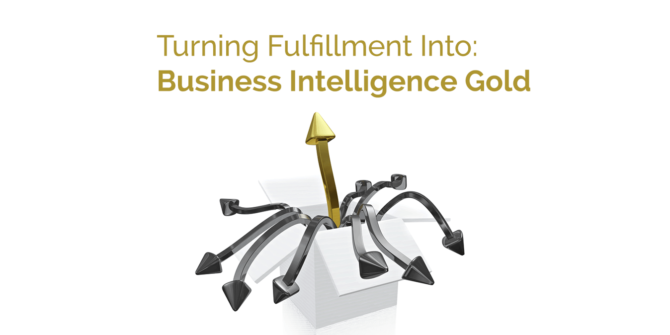 How the Right Reports Can Turn Fulfillment Into Business Intelligence Gold